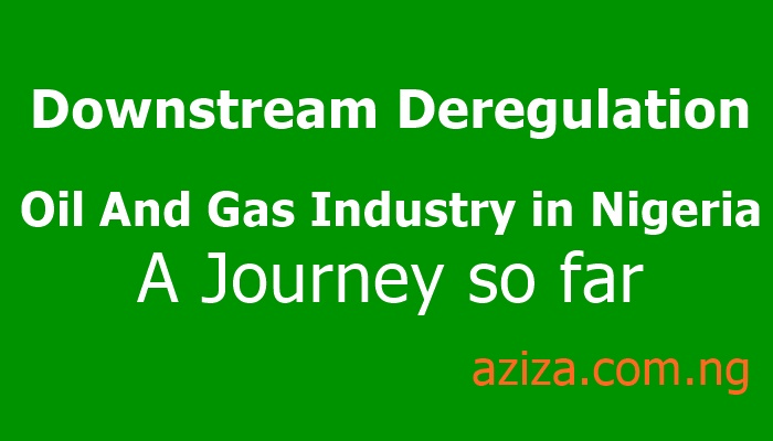 Oil-And-Gas-Industry-Nigeria-Downstream-Deregulation - Aziza Nigeria