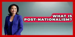 The Concept of Post-Nationalism